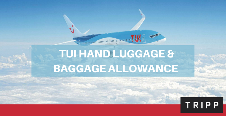 TUI Hand Luggage and Baggage Allowance - Tripp Ltd